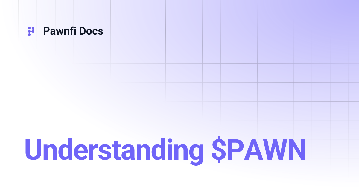 Understanding $PAWN | Pawnfi Docs